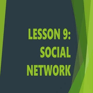 LESSON 9: SOCIAL NETWORK | PPTX | Social Networking | Internet