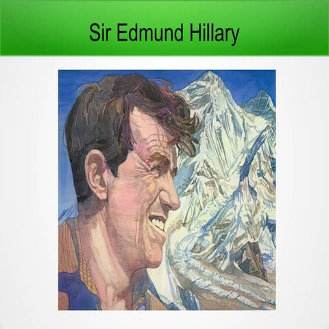 Sir Edmund Hillary - Conquerer of Everest | PPT
