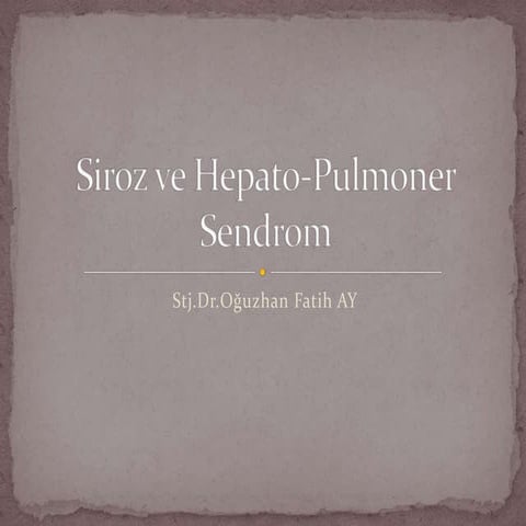 (Pediatrik) Siroz ve Hepatopulmoner sendrom | PPTX
