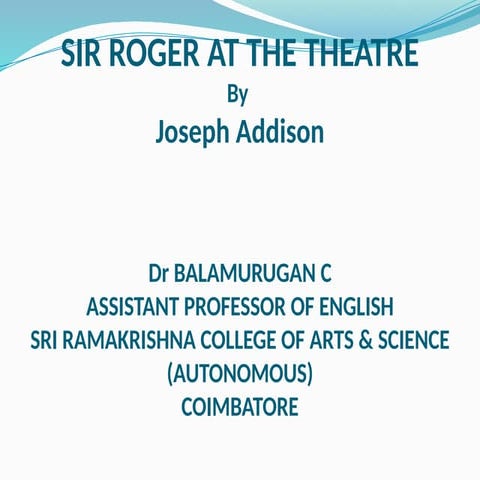 Sir Roger at the Theatre - Joseph Addison.pptx