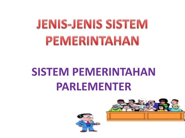 Pengertian Sistem Pemerintahan Dan 2 Sistem Pemerintahan Yaitu Presidensial Dan Parlementer