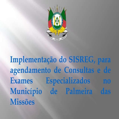 Sisreg Secretaria de Saúde de Palmeira das Missões - RS | PPTX