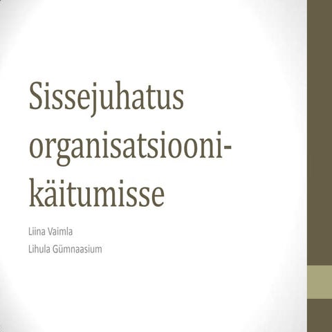 Sissejuhatus org kaitumisse-1 | PPTX