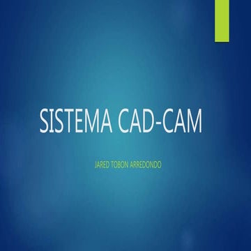 Sistema cad cam jared tobon | PPTX