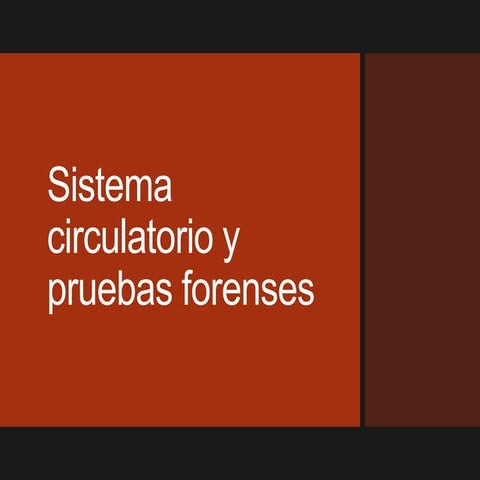 Sistema circulatorio y pruebas forenses | PPTX