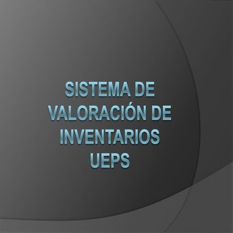Sistema de valoración de inventarios UEPS | PPTX