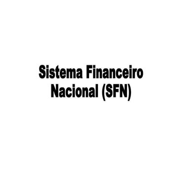 Sistema Financeiro Nacional (SFN) 2025.pptx