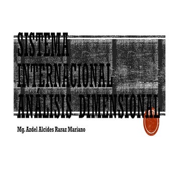 SISTEMA INTERNACIONAL ANÁLISIS DIMENSIONAL Azdel Raraz.pptx