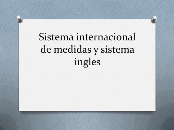Sistema Internacional De Medidas Y El Sistema IngléS | PPT
