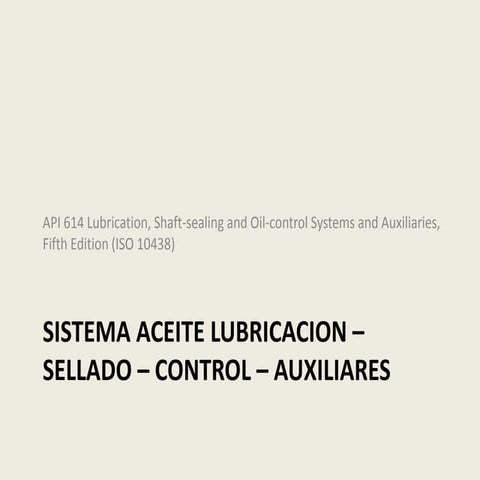 Sistema lubricacion y sellado api 614 | PPTX