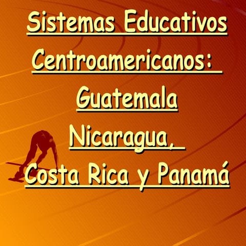 Sistemas Educativos Centroamericanos Ppt