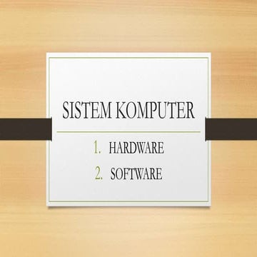SISTEM COMPUTER - hardware dan software di dalam komputer | PPT