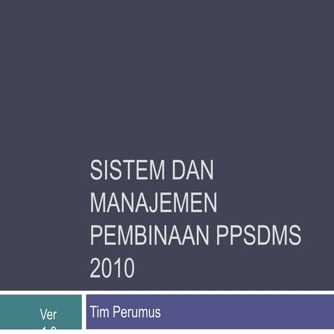 Sistem Dan Manajemen Pembinaan Ppsdms 2010 Ver 1 0 | PPTX