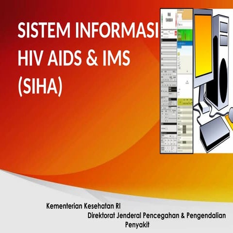 SISTEM INFORMASI HIV AIDS DAN IMS_SIHA.pptx