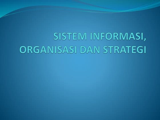 BAB 3 Sistem Informasi, Organisasi, dan Strategi_Artwidy_B20023113.pptx