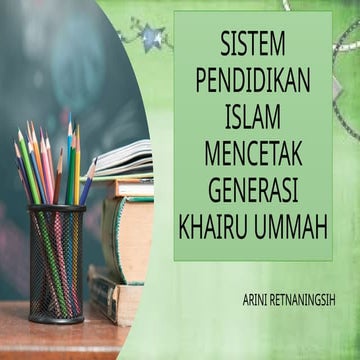 SISTEM PENDIDIKAN ISLAM MENCETAK GENERASI KHAIRU UMMAH.pptx