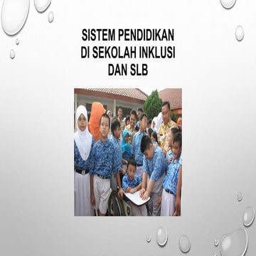 SISTEM PENDIDIKAN SEKOLAH INKLUSI dan SLB.pptx