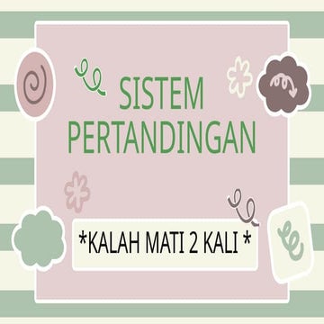 Sistem Pertandingan Kalah Mati 2 kali.pptx