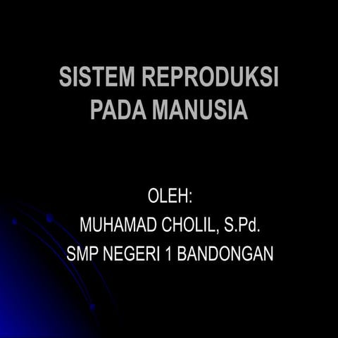 SISTEM REPRODUKSI PADA MANUSIA SMP kelas ix.ppt