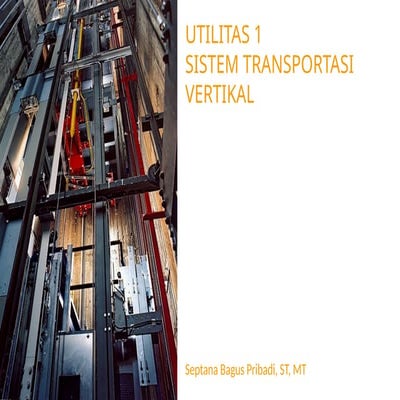 Sistem transportasi vertikal - Septana.pptx