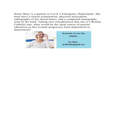 Sister Mary is a patient in Level 2 Emergency Department. She must h.docx