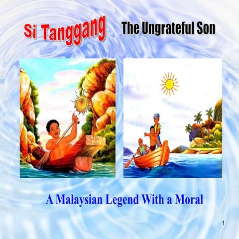 Si Tanggang The Ungrateful Son - A Malaysian Legend with a Moral | PPT