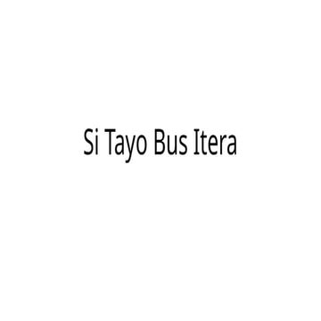 Si Tayo Bus Itera yang mungil dan tepat waktu.pptx