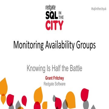 Monitoring Availability Groups: Knowing is Half the Battle - Grant ...