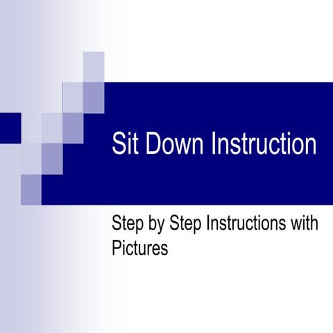 Sit down :step by step instructions | PPT