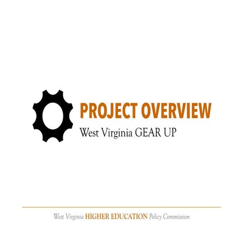 West Virginia GEAR UP: Project Overview | PPT