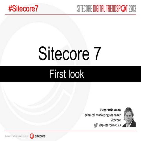 Sitecore 7 First Look By Pieter Brinkman Dutch Ppt