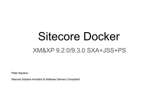 Sitecore Docker XM&XP 9.2.0/9.3.0 SXA+JSS+PS | PPT Sitecore Docker XM&XP 9.2.0/9.3.0 SXA+JSS+PS | PPT
