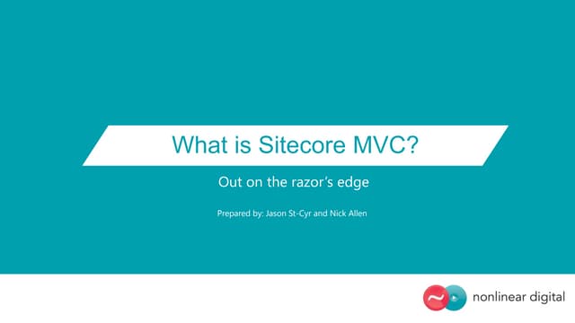 Sitecore Mvc What It Is And Why It S Important Ppt