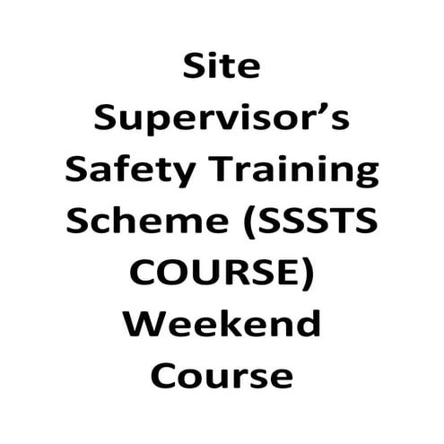 Site supervisor’s safety training scheme (sssts course) weekend course | PDF