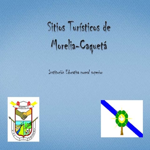 sitios turisticos de morelia caqueta | PPTX