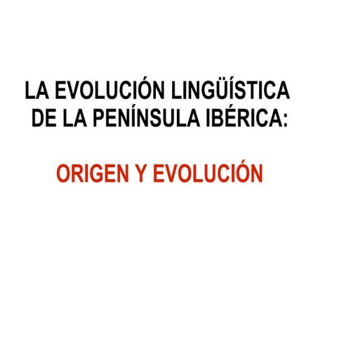 Origen y evolución de las lenguas de España | PPT