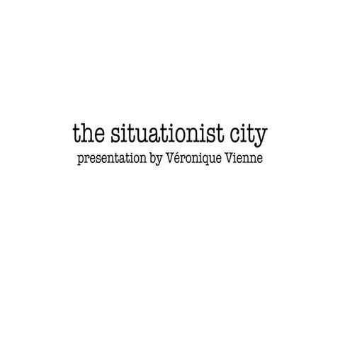 Situationist presentation | PPTX