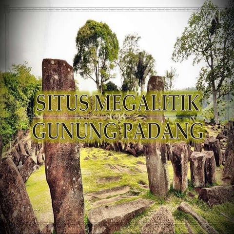 Situs Megalitik Gunung Padang (Materi Pengayaan Kelas X SMA/MA) | PPTX