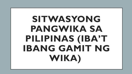 05-SITWASYONG-PANGWIKA-SA-PILIPINAS-AT-KAKAYAHANG-PANGKOMUNIKATIBO-Q2-A1.pptx