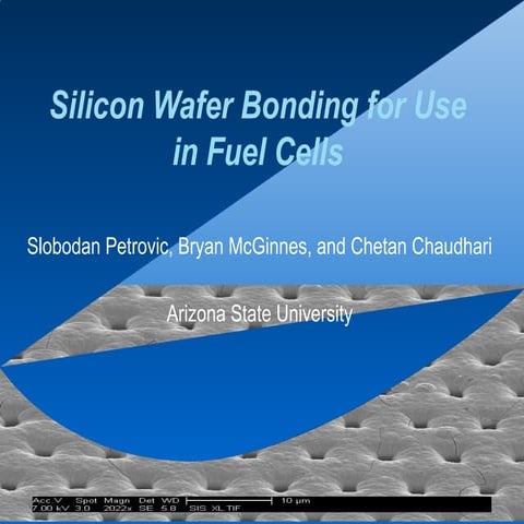 Si wafer bonding for use in fuel cells | PPT