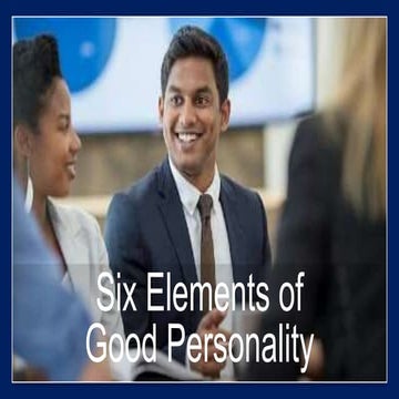 Six elements of good personality | PPTX