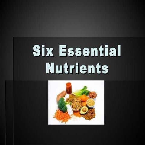 Six essentialnutrients | PPT | Vegetarian Diets | Food & Drink