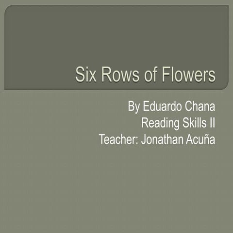 Six rows of flowers-Eduardo chana | PPTX