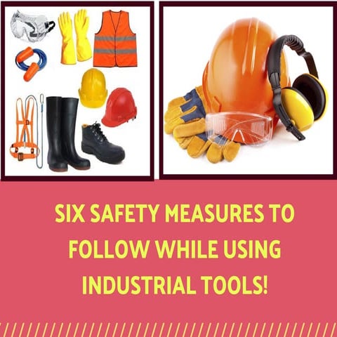 List Various Safety Steps To Follow While Using Industrial Tools. | PPT