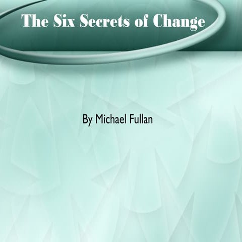 Six secrets of change fullan | PPT