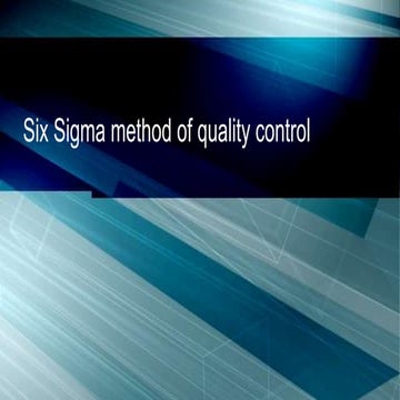 Six sigma method of quality control | PPTX