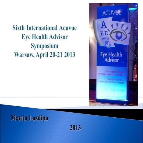 Sixth international acuvue eye health advisor symposium | PPT