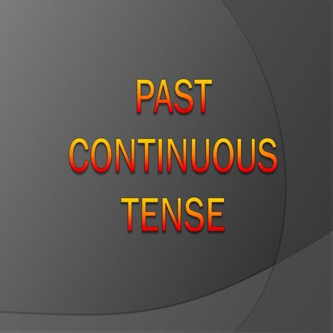Past Continuous tense. Rules and structures | PPTX
