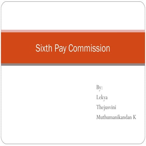 Sixth Pay Commission | PPT | Business Accounting & Finance | Business