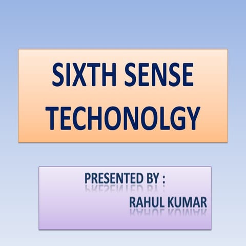 Sixth sense techonolgy | PPTX